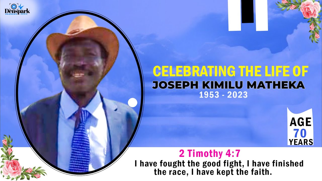 Celebrating the life of Joseph Kimilu Matheka - YouTube