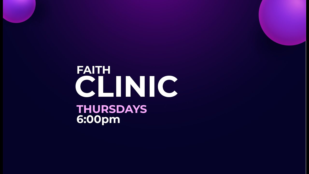 Faith Clinic - Thursday 2/05/2024 - YouTube