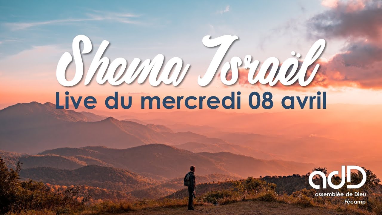Shema Israël • LIVE mercredi 8 avril - YouTube