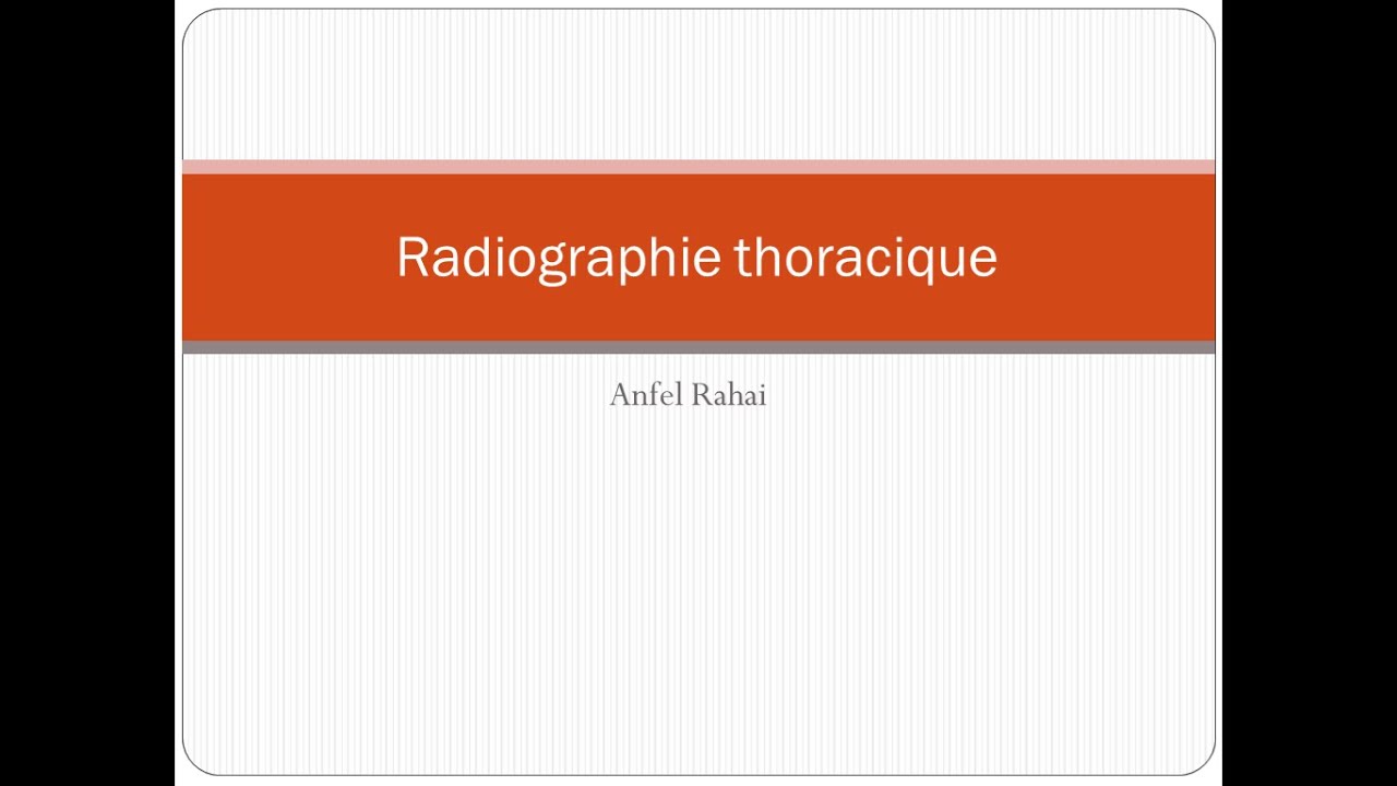 Introduction sur la radiographie thoracique (comment se fait la lecture ...