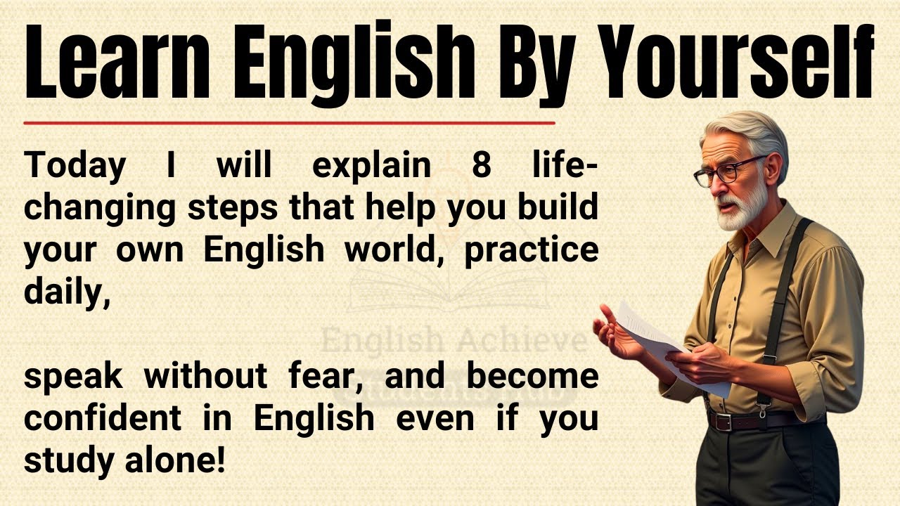 Learn English By Yourself 🔥 || 8 Powerful Steps to Become Fluent Fast ...