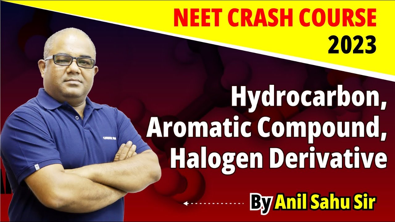 Hydrocarbon, Aromatic Compound, Halogen Derivative || NEET 2023 Crash ...