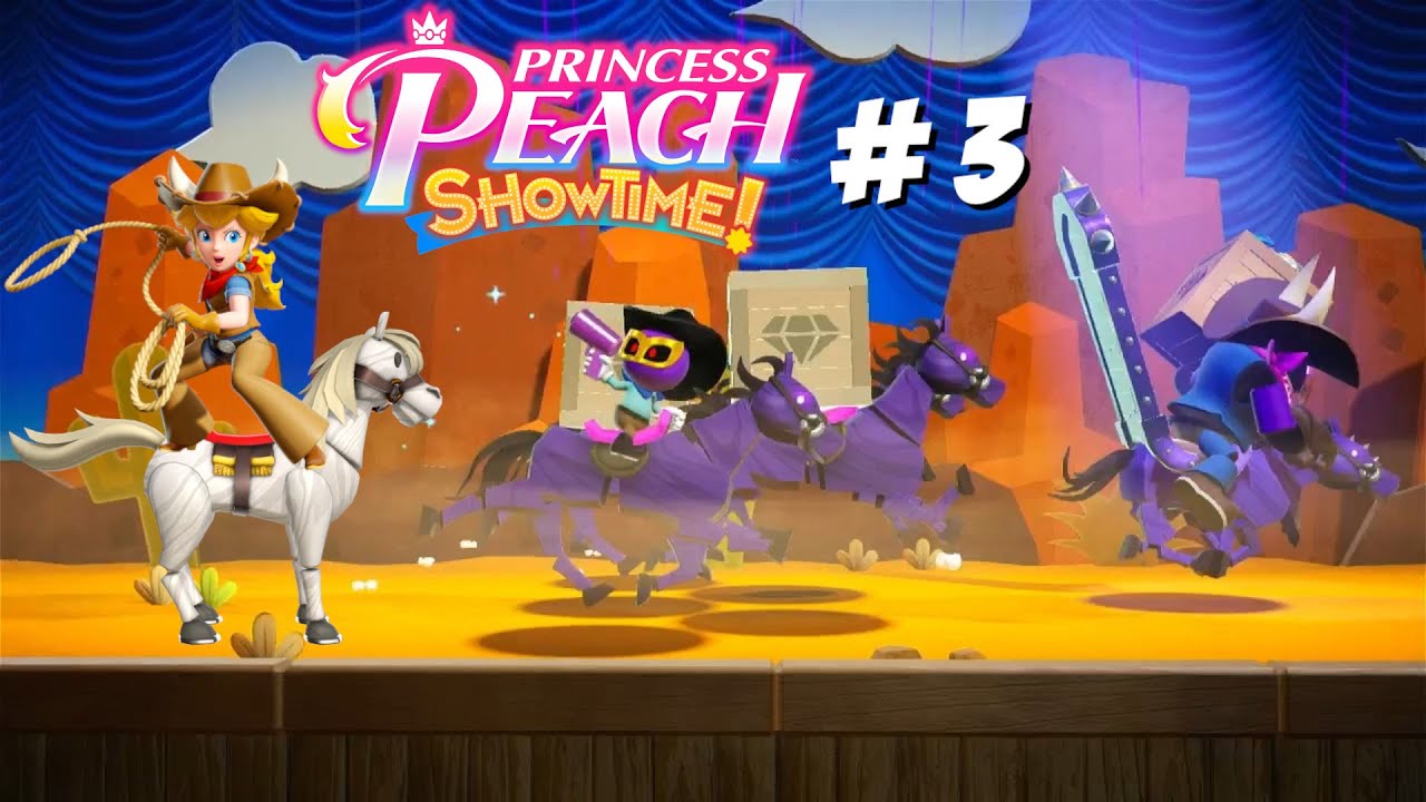 Princess Peach: Showtime! 100% Walkthrough Part 3 Cowgirl in the ...