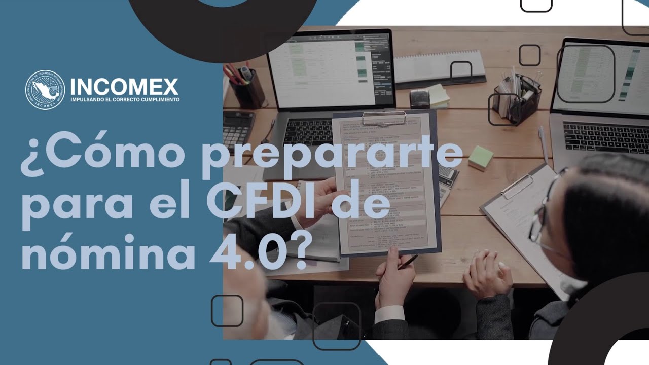 Cómo prepararte para el CFDI de nómina 4 0 - YouTube