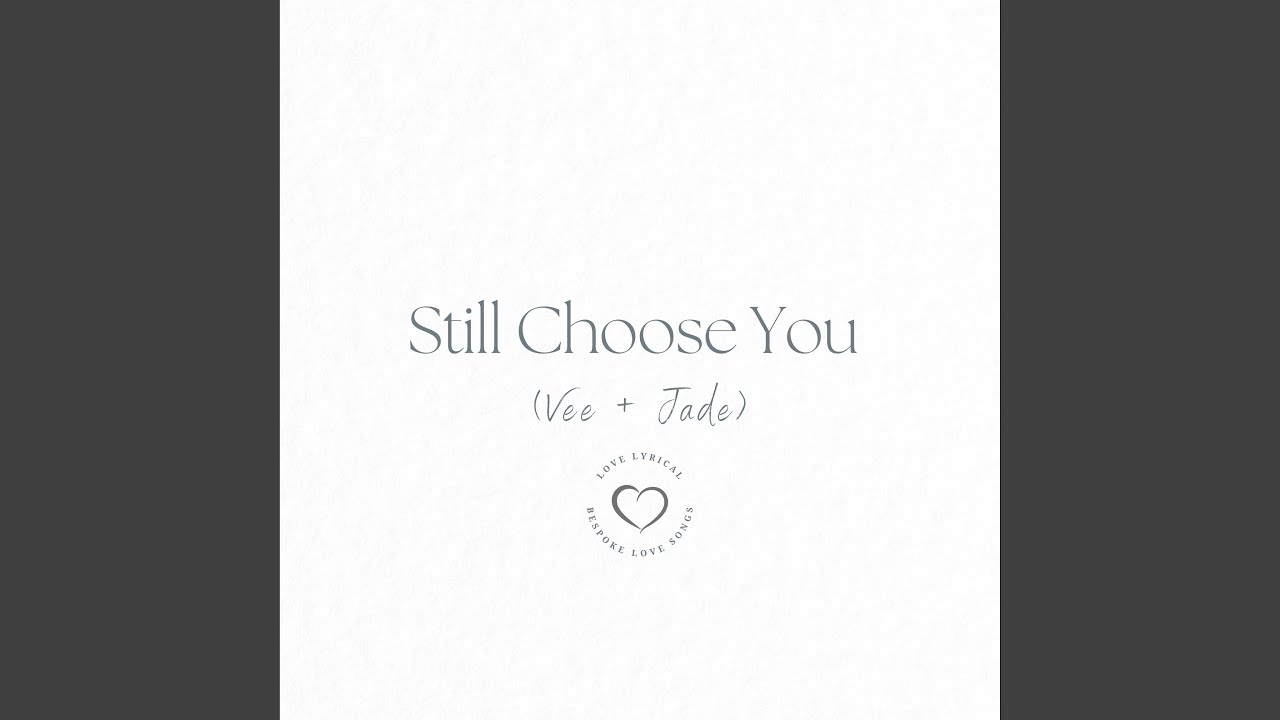 Still Choose You - YouTube