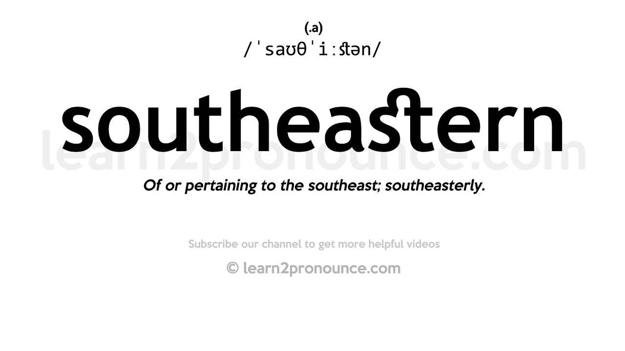 Pronunciation of Southeastern | Definition of Southeastern - YouTube