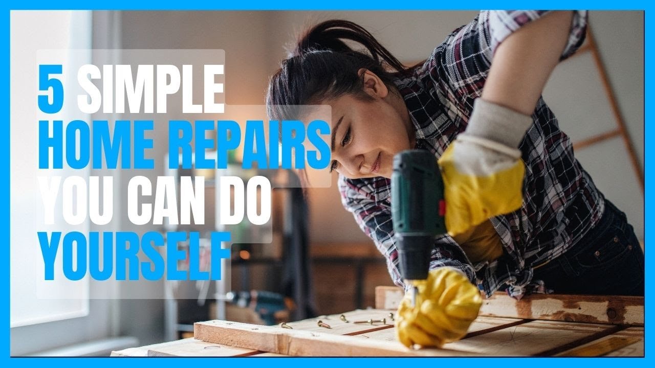 5 Simple Home Repairs You Can Do Yourself - YouTube