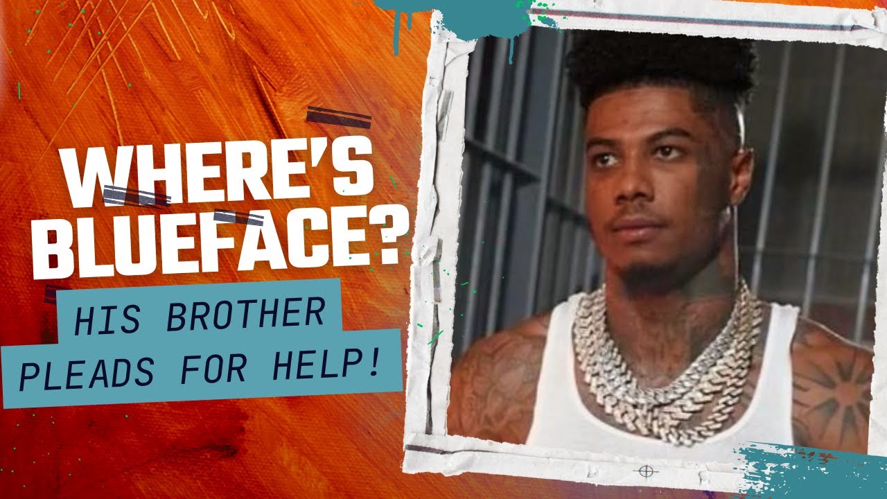 ⚜ Blueface's - Older Brother Claim They Have Not Heard from Him (PLEASE ...