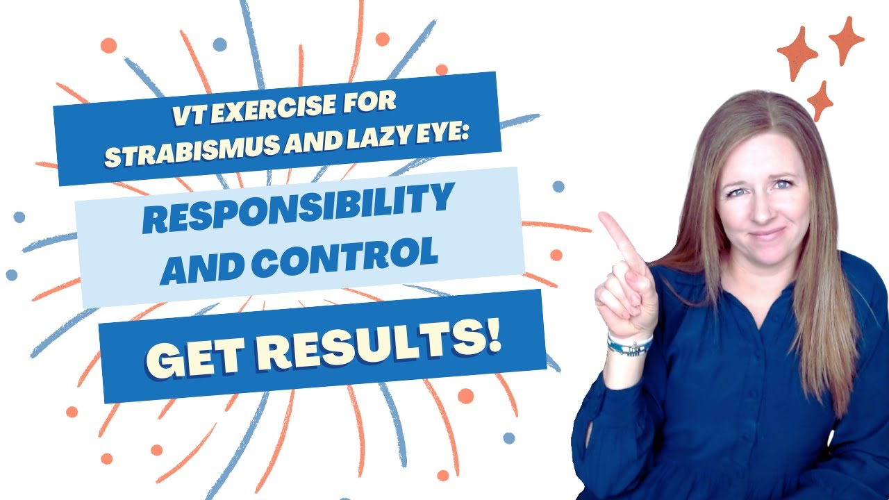 Responsibility and Control: Vision Therapy Strategy for Strabismus and ...
