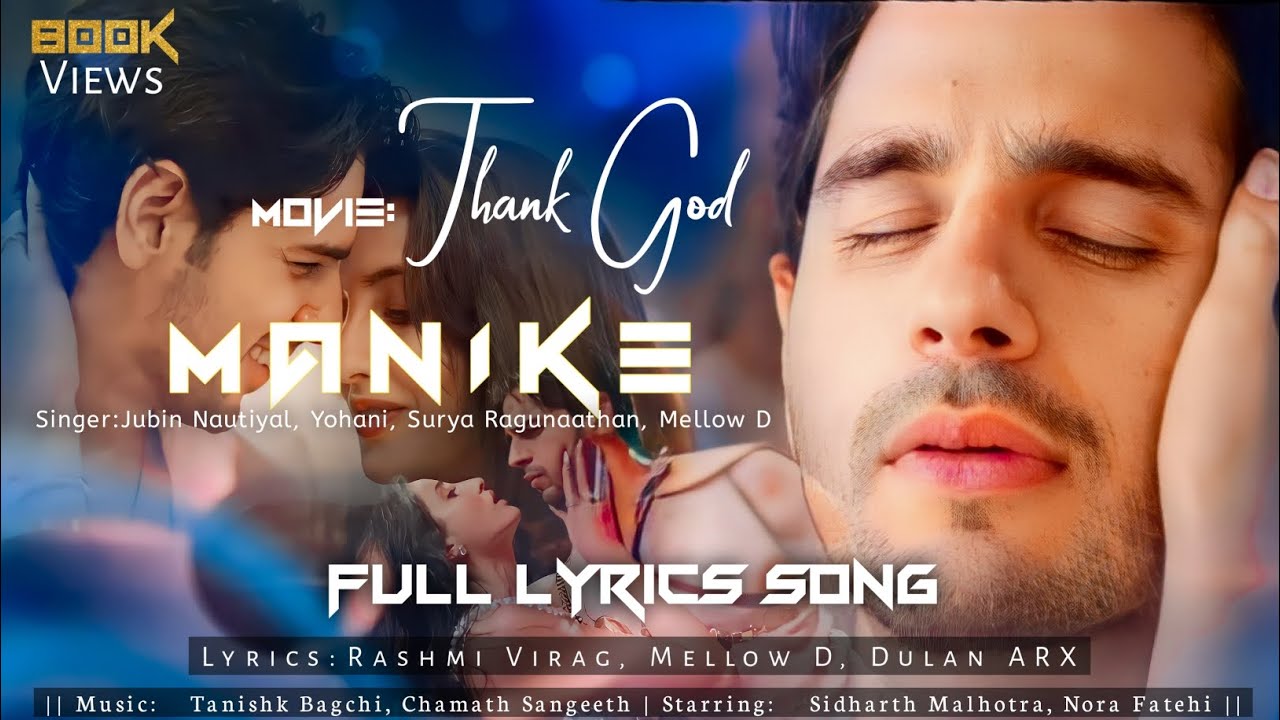 Manike (Lyrics)- Thank God | Jubin Nautiyal, Yohani | Sidharth Malhotra ...