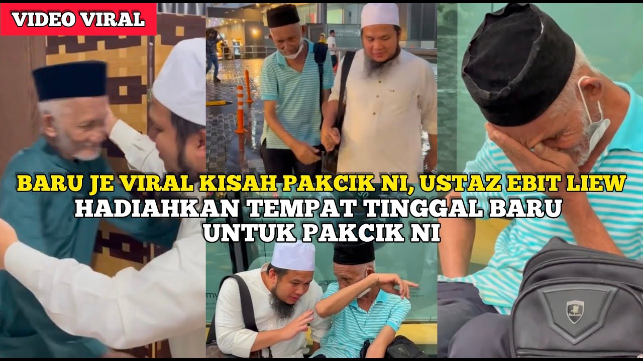 BARU JE VIRAL KISAH PAKCIK NI, USTAZ EBIT LIEW HADIAHKAN TEMPAT TINGGAL ...