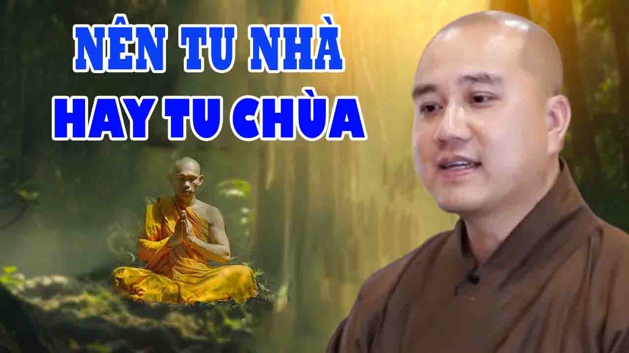 Tu Ở Chùa Hay Tu Ở Nhà"Tu Ở Đâu Là Tốt"Thầy Pháp Hòa"Tổng Hợp Bài Giảng ...