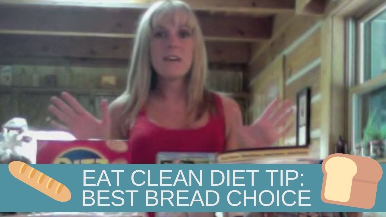 Eat Clean Diet Tip: Best Bread Choice - YouTube