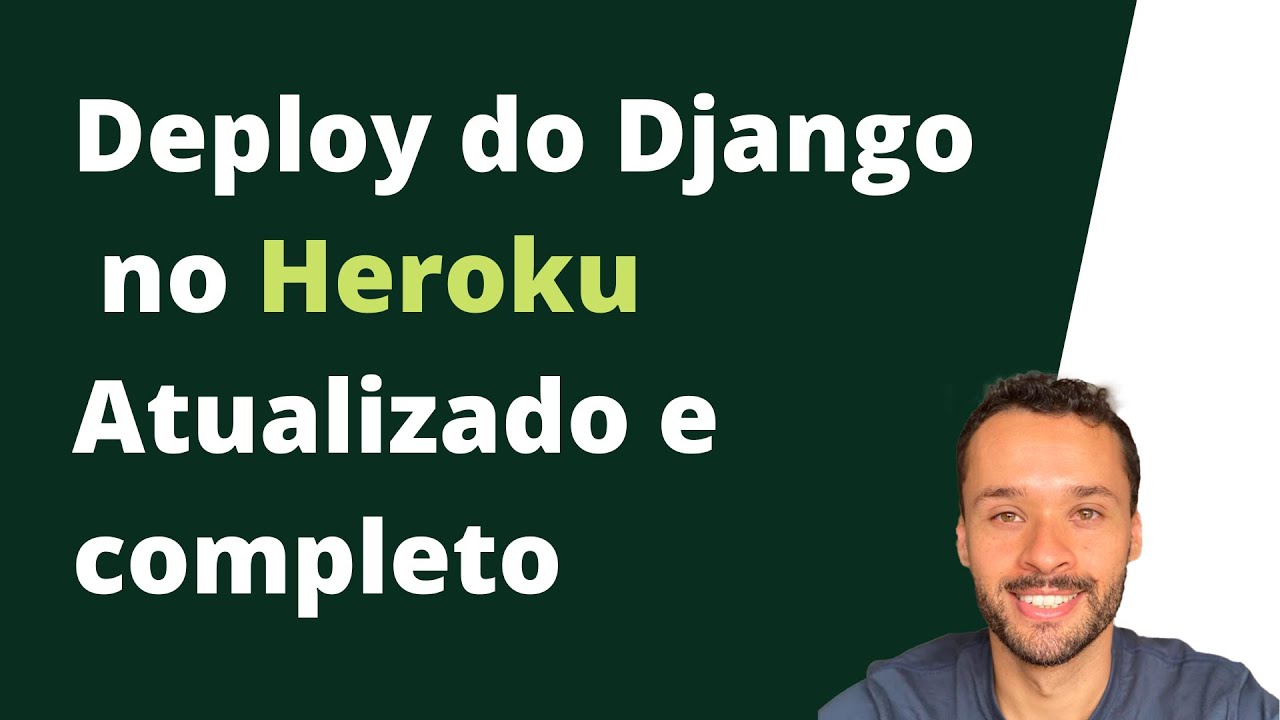 Deploy Do Django No Heroku Tutorial Completo Em Português Atualizado Youtube