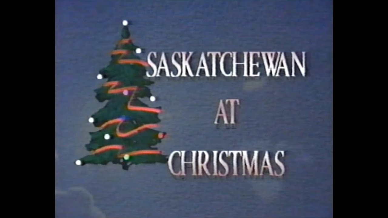 Saskatchewan at Christmas - 1991 STN Special - YouTube