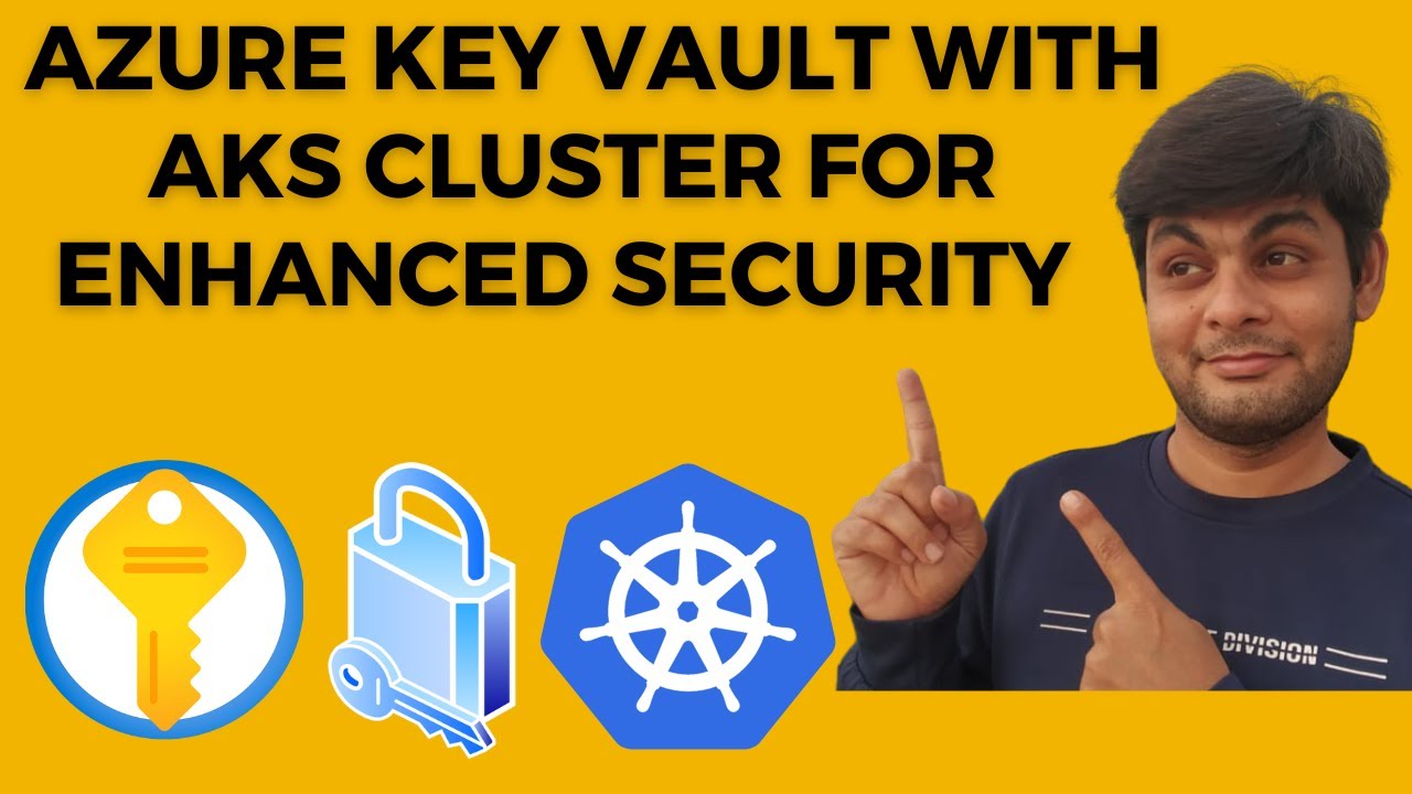 Step by Step Integrating Azure Key Vault with AKS Cluster for Enhanced Security | AKS | Key ...
