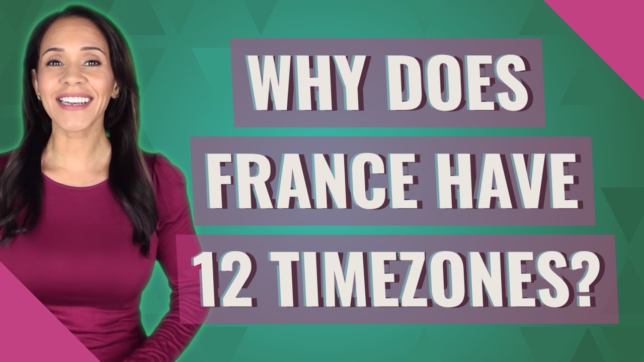 Why does France have 12 timezones? - YouTube