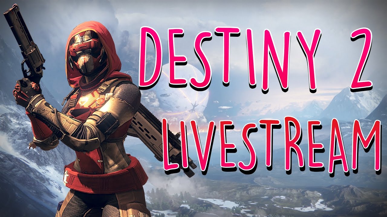 Destiny 2 Livestream - YouTube