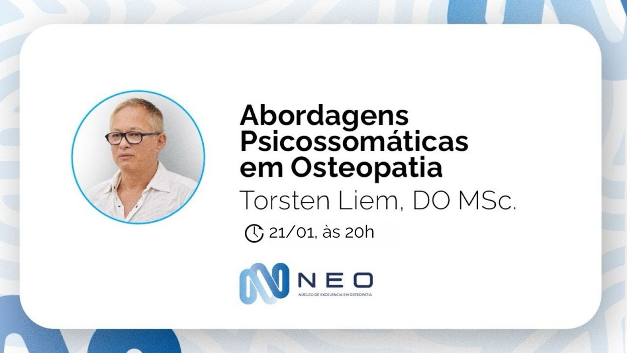 📅 21/01 - Abordagens Psicossomáticas em Osteopatia 🗣️ Torsten Liem, DO ...