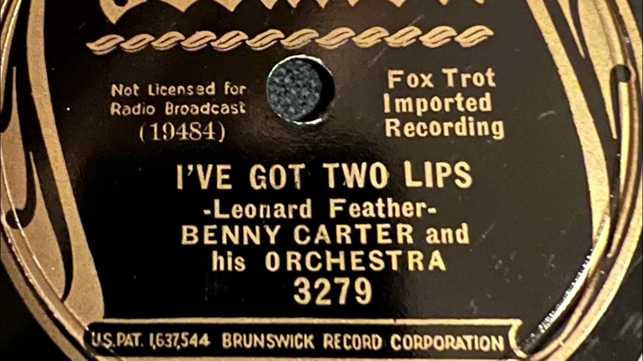 I’ve Got Two Lips - Benny Carter And His Orchestra 1936 - YouTube