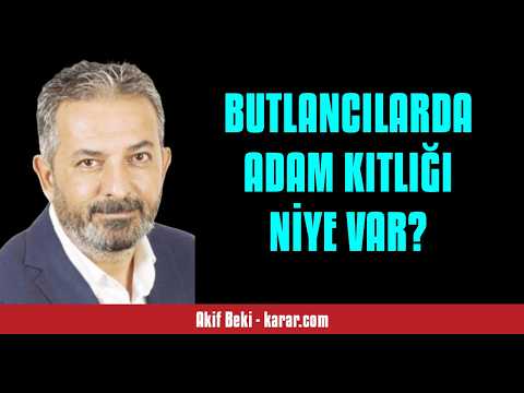 AKİF BEKİ: BUTLANCILARDA ADAM KITLIĞI NİYE VAR? - SESLİ KÖŞE YAZISI