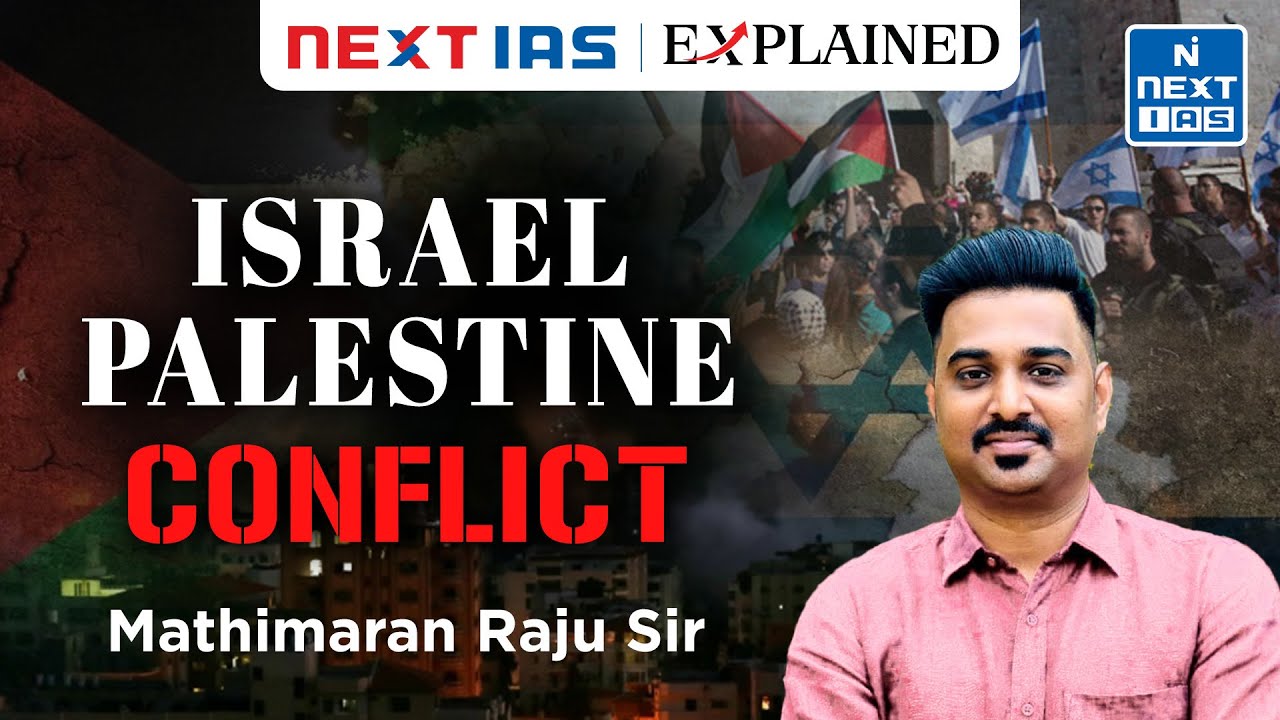 Israel & Palestine Conflict | Mathimaran Raju Sir | NEXT IAS Explained ...