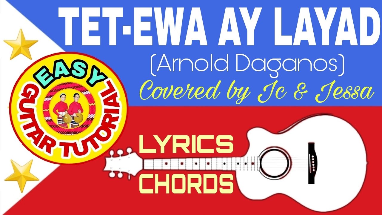 TET-EWA AY LAYAD By Arnold Daganos||Covered by Jessa&JC (Lyrics&Chords ...