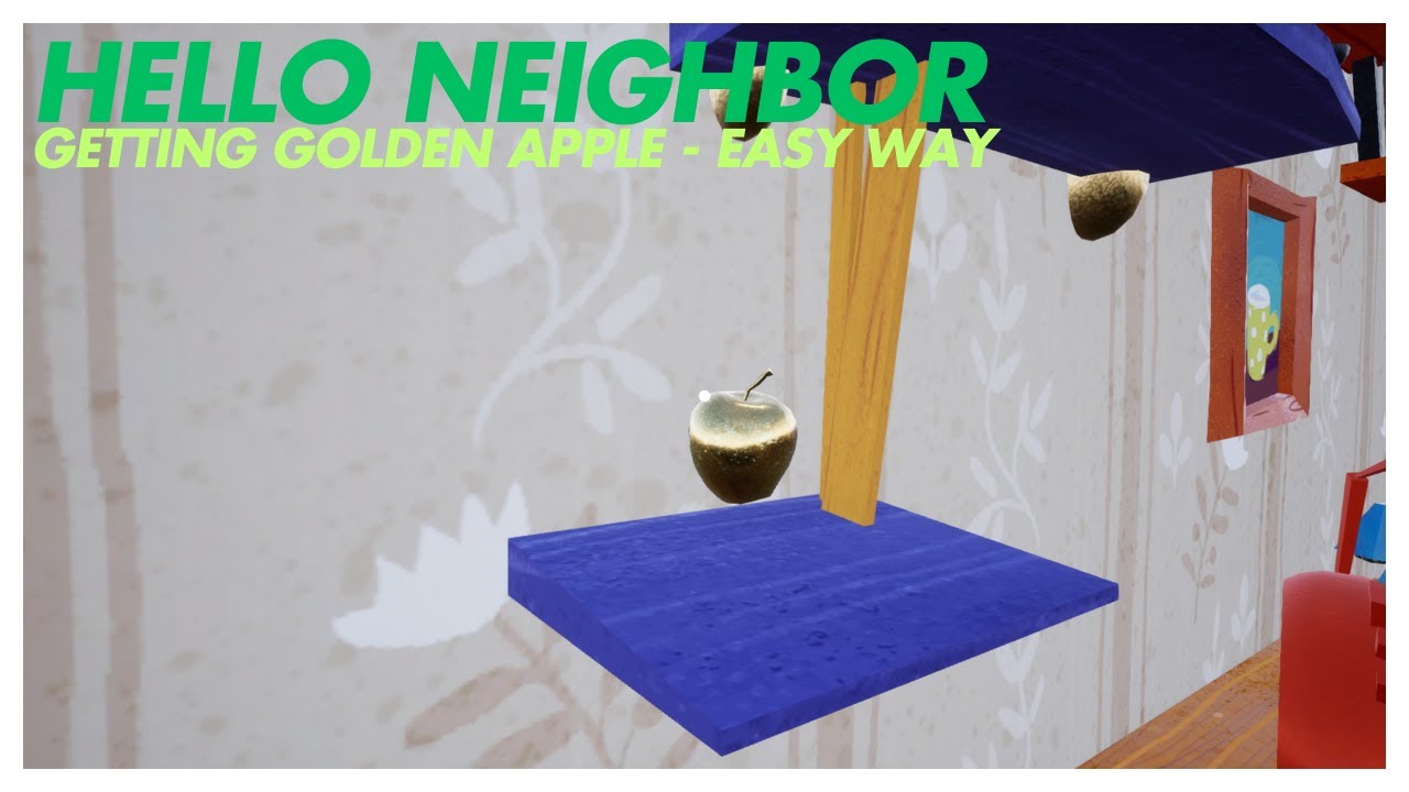How To Get The Golden Apple - THE EASY WAY - Hello Neighbor - YouTube