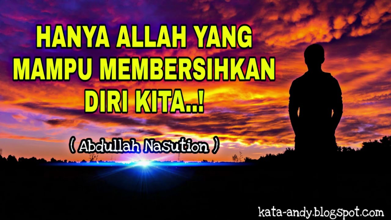 HANYA ALLAH YANG MAMPU MEMBERSIHKAN DIRI KITA | Abdullah Nasution - YouTube