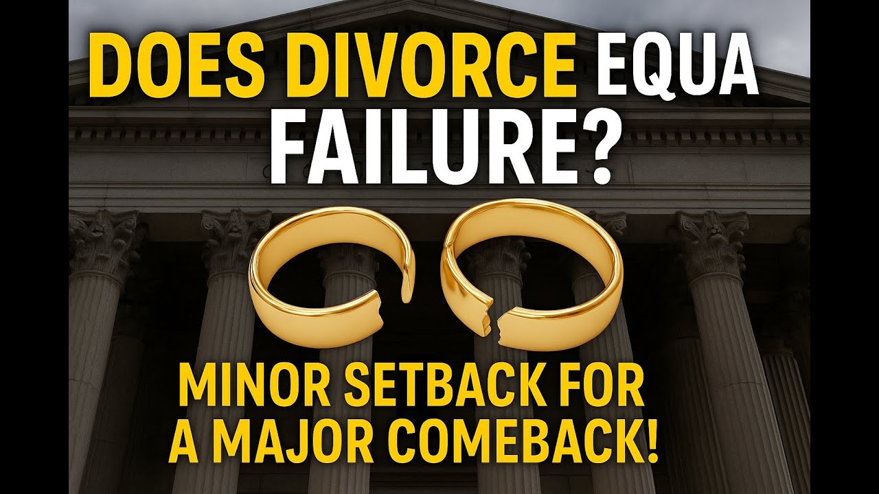Does Divorce Equal Failure? A Minor Setback for a Major Comeback! - YouTube
