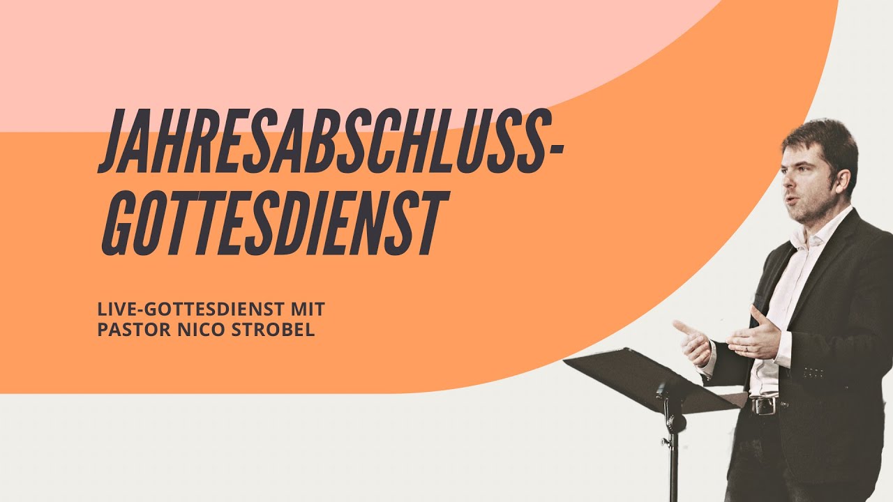 Jahresabschluss-Gottesdienst mit Pastor Nico Strobel - YouTube