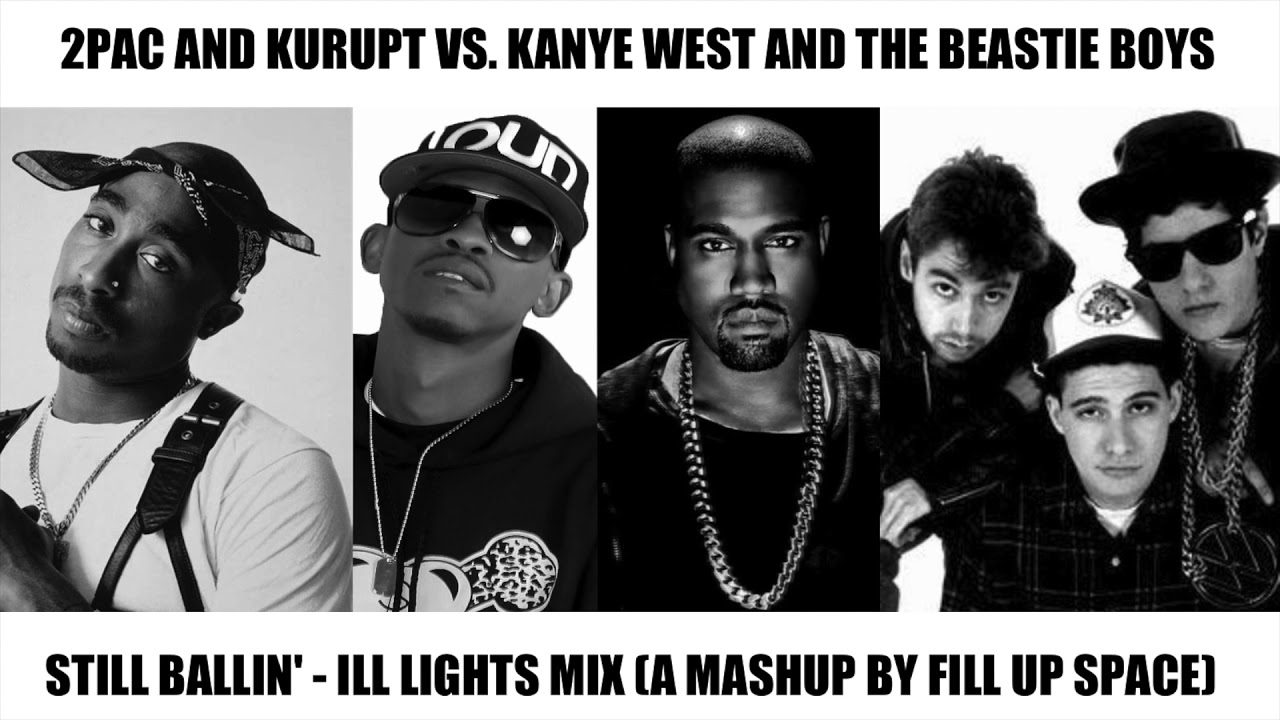 2Pac and Kurupt - vs. Kanye West and The Beastie Boys - Still Ballin ...