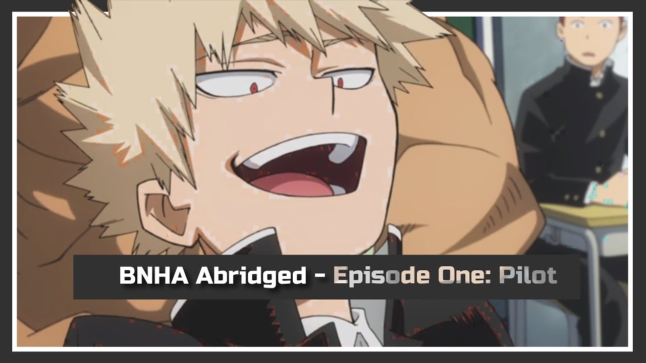 BNHA/MHA Abridged - Episode One: Pilot - YouTube