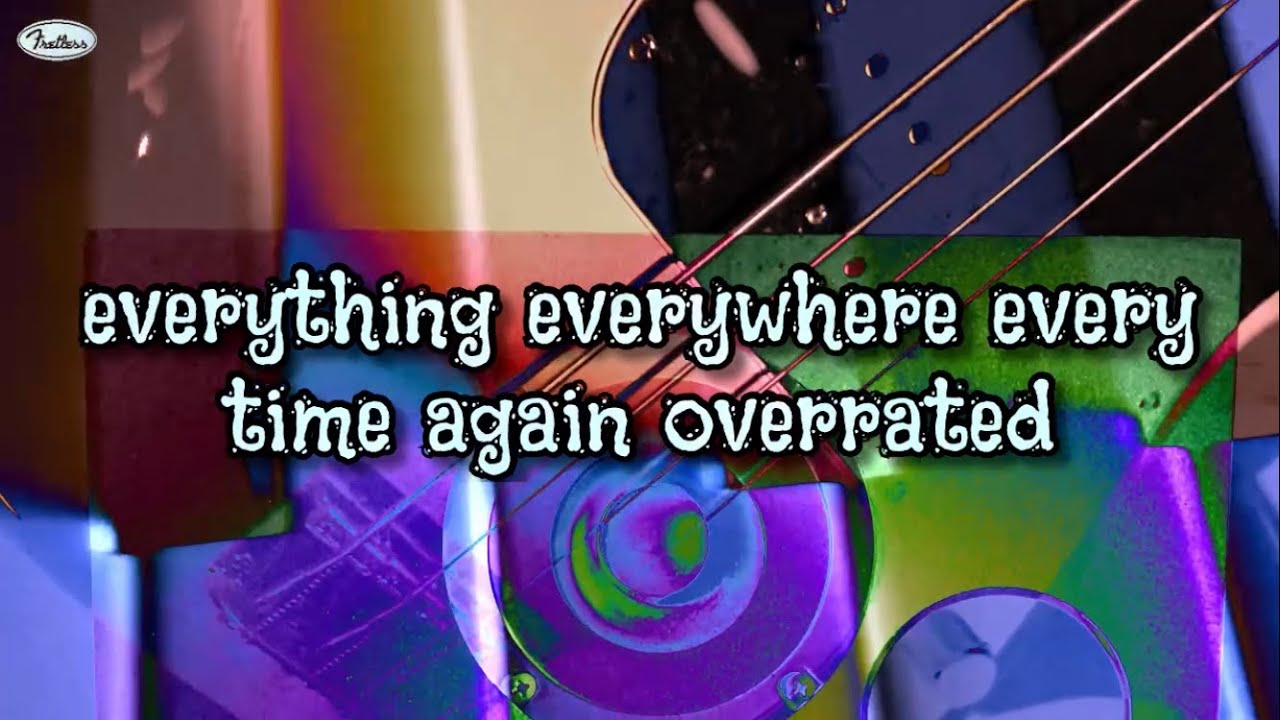 everything everywhere every time again overrated - YouTube