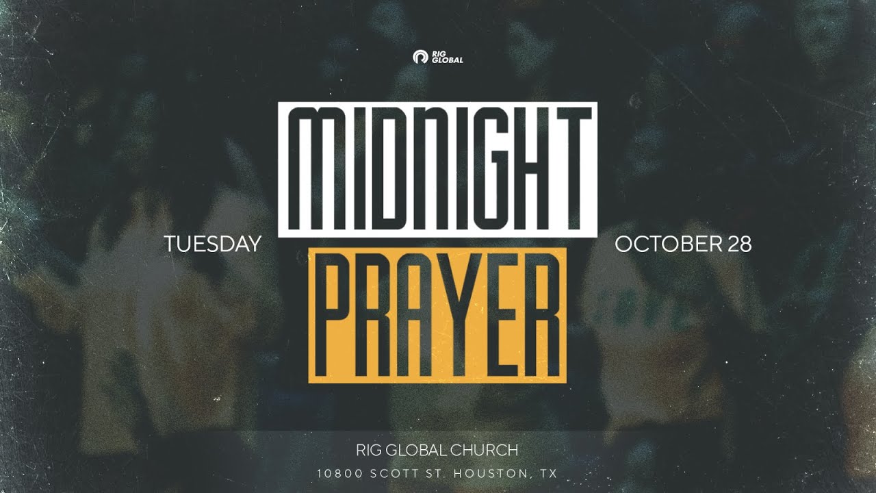 RIG Global Midnight Prayer | October 28, 2025 - YouTube