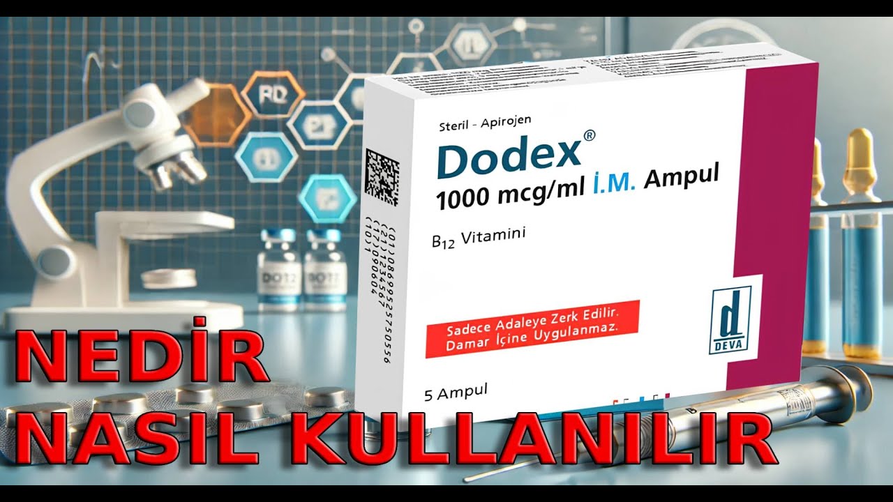 DODEX AMPUL (b12 Vitamini) Nedir, Niçin Kullanılır, Nasıl Kullanılır ...