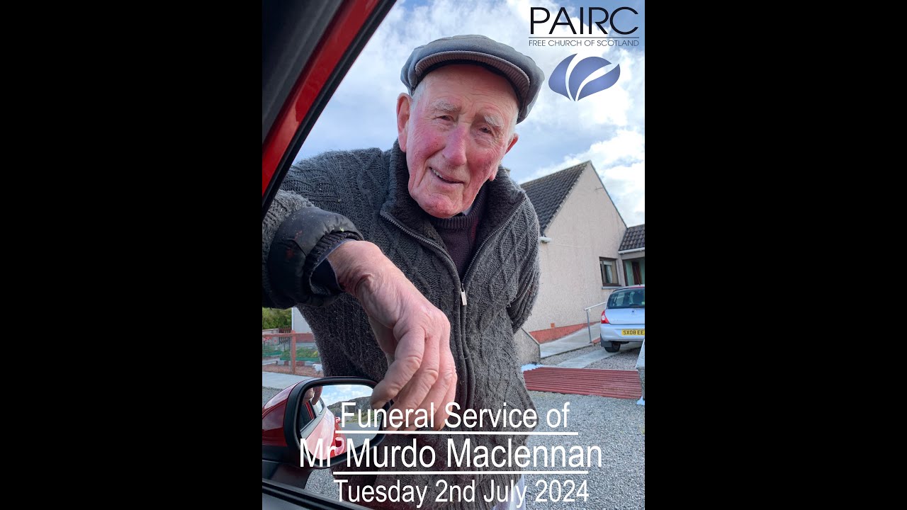 FUNERAL SERVICE OF MR MURDO MACLENNAN - YouTube