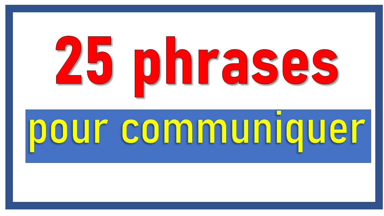 25 phrases pour communiquer Mots les plus utilisés en français - YouTube