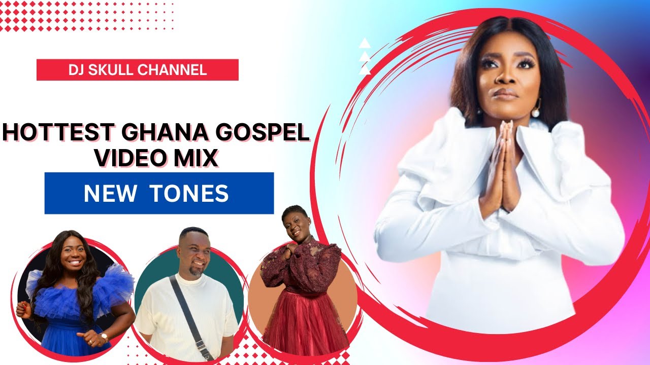 HOTTEST GHANA GOSPEL VIDEO MIX FT OHEMAA MERCY, JOE METTLE ETC - YouTube