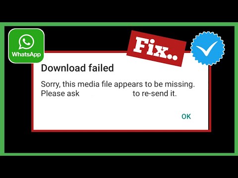 How To Fix Sorry, This Media File Appears To Be Missing Whatsapp | Download Failed Error 2022