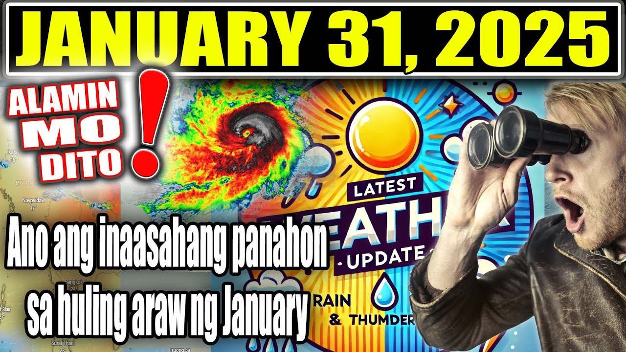 ALAMIN MO DITO!⚠️HULING ARAW NG JANUARY ANO ANG AASAHANG PANAHON⚠️LAGAY ...