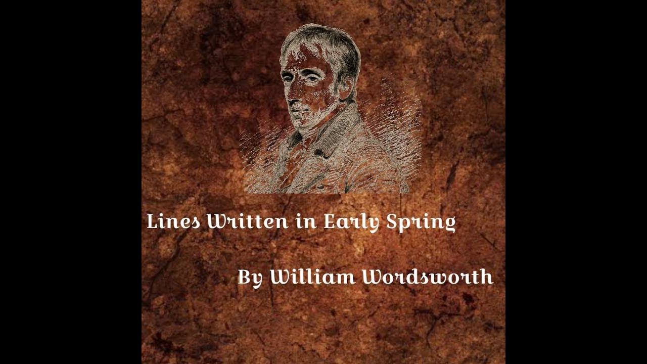 Lines written in the Early Spring by William Wordsworth - YouTube