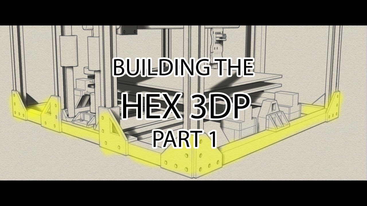 HEX 3D printer build log #1 - YouTube