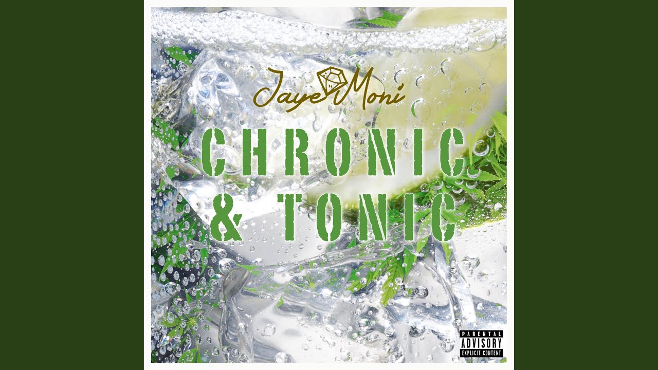Chronic and Tonic - YouTube