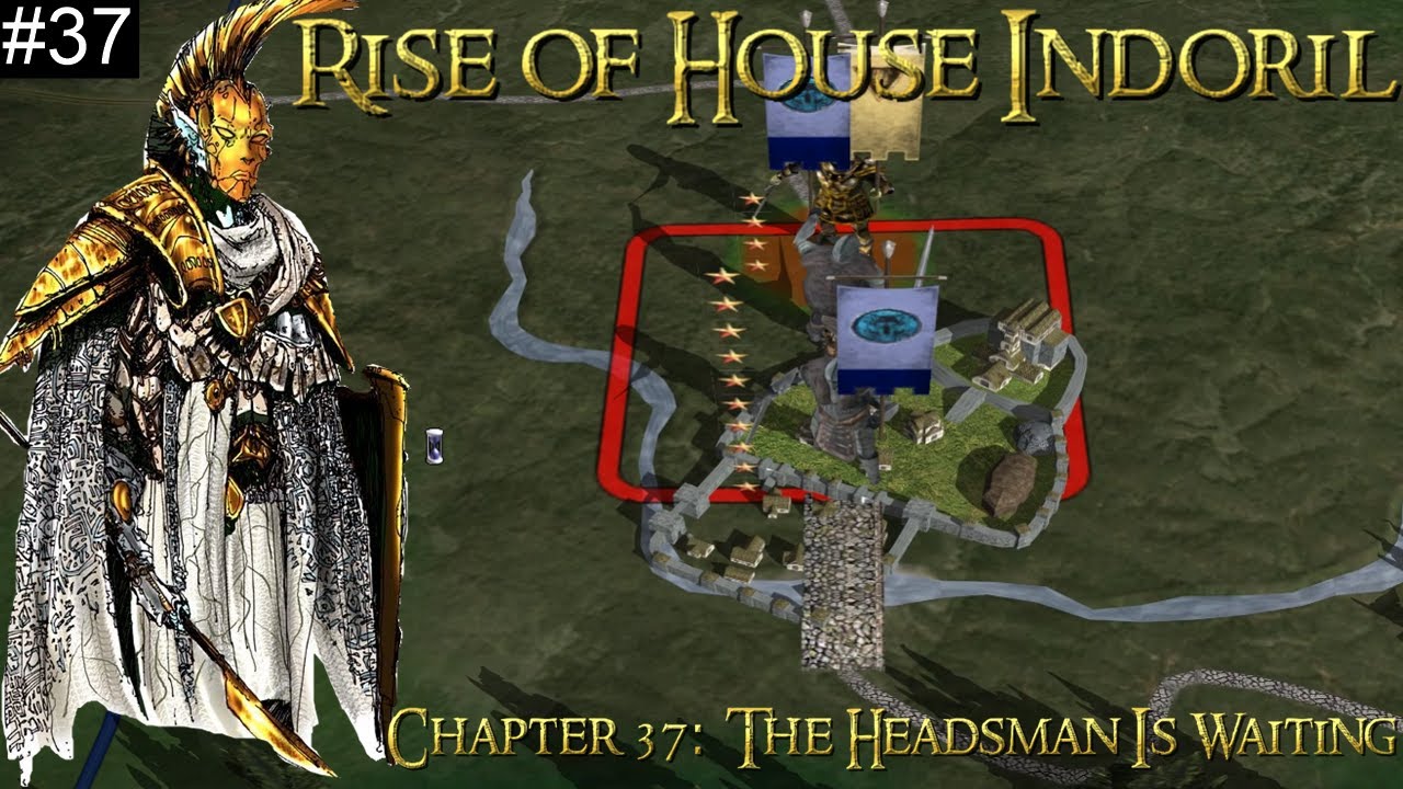 Elder Scrolls Total War: Rise of House Indoril Part 37: The Headsman is ...
