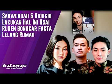 Sarwendah & Giorgio Lakukan Ini Usai Ruben Bongkar Fakta Lelang Rumah | Intens Investigasi |Eps 6988