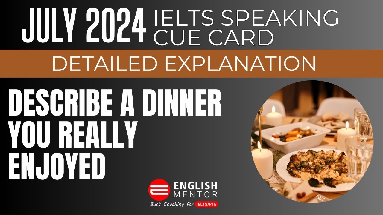 Describe a dinner you really enjoyed II IELTS Speaking Cue Card July ...