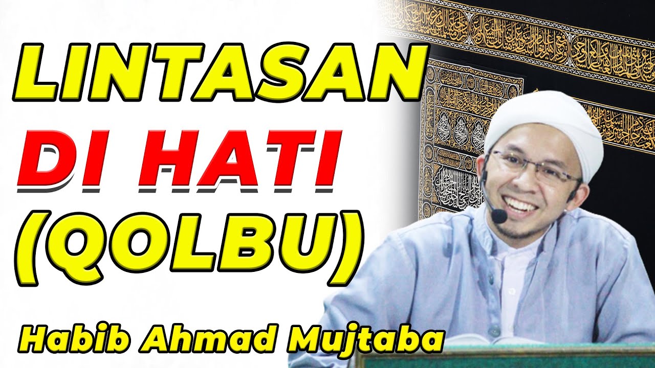 🔴LINTASAN QOLBU | MEMANDANG DENGAN MATA BATIN | HABIB AHMAD MUJTABA ...