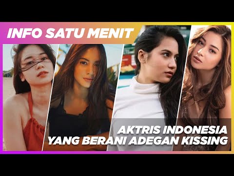 ⭐ Aktris Indonesia Yang Berani Beradegan Ciuman Part 1 - Info Satu Menit