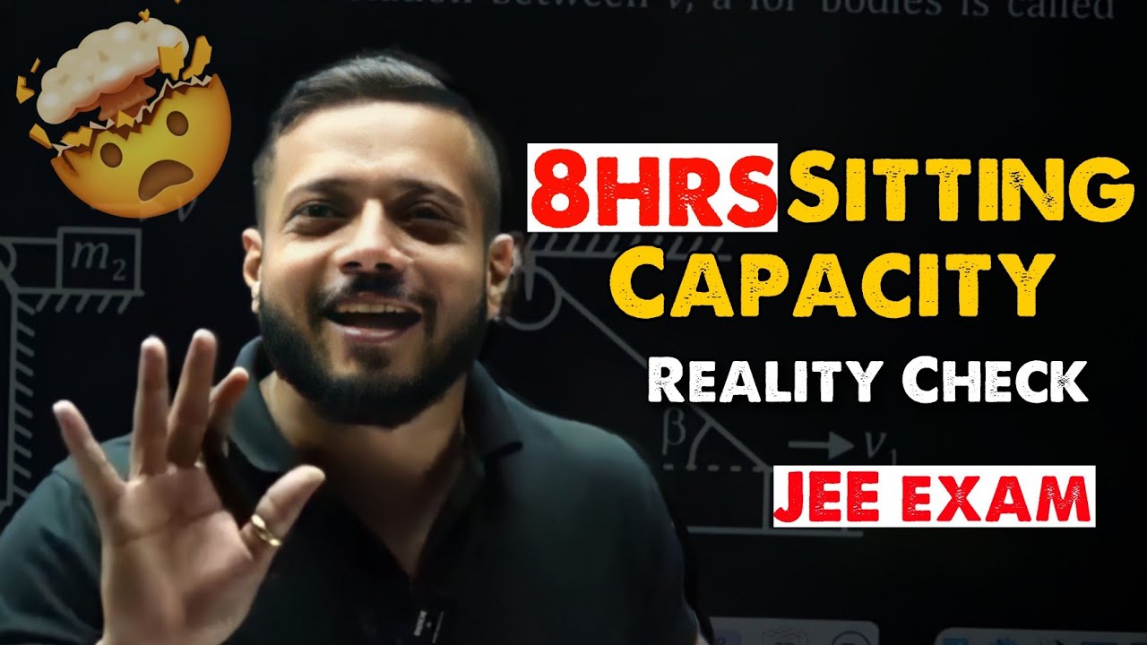8hrs Sitting Capacity | This Is Reality Check | JEE Exam | Rajwant Sir ...